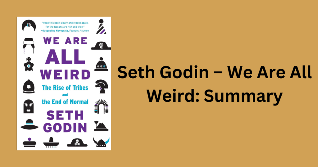 Seth Godin - We Are All Weird: Book Summary - MuthusBlog