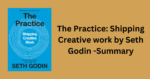 The Practice: Shipping Creative Work By Seth Godin -Summary - MuthusBlog