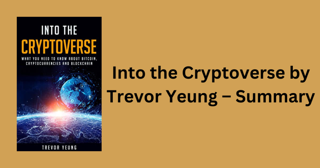 Into The Cryptoverse By Trevor Yeung – Summary - MuthusBlog